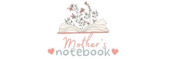 Mother’s Notebook – Encouragement for Moms